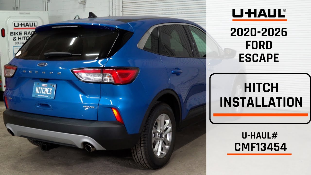 2020-2025 Ford Escape | U-Haul Trailer Hitch Installation | CMF13454 ...
