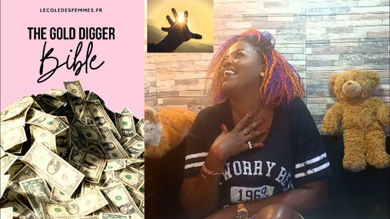 LISEZ CE LIVRE MESDAMES.. ️*THE GOLD DIGGER BIBLE* - YouTube