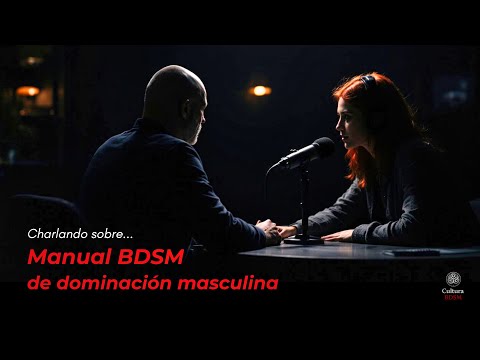 Charlando sobre: Manual BDSM de dominación masculina
