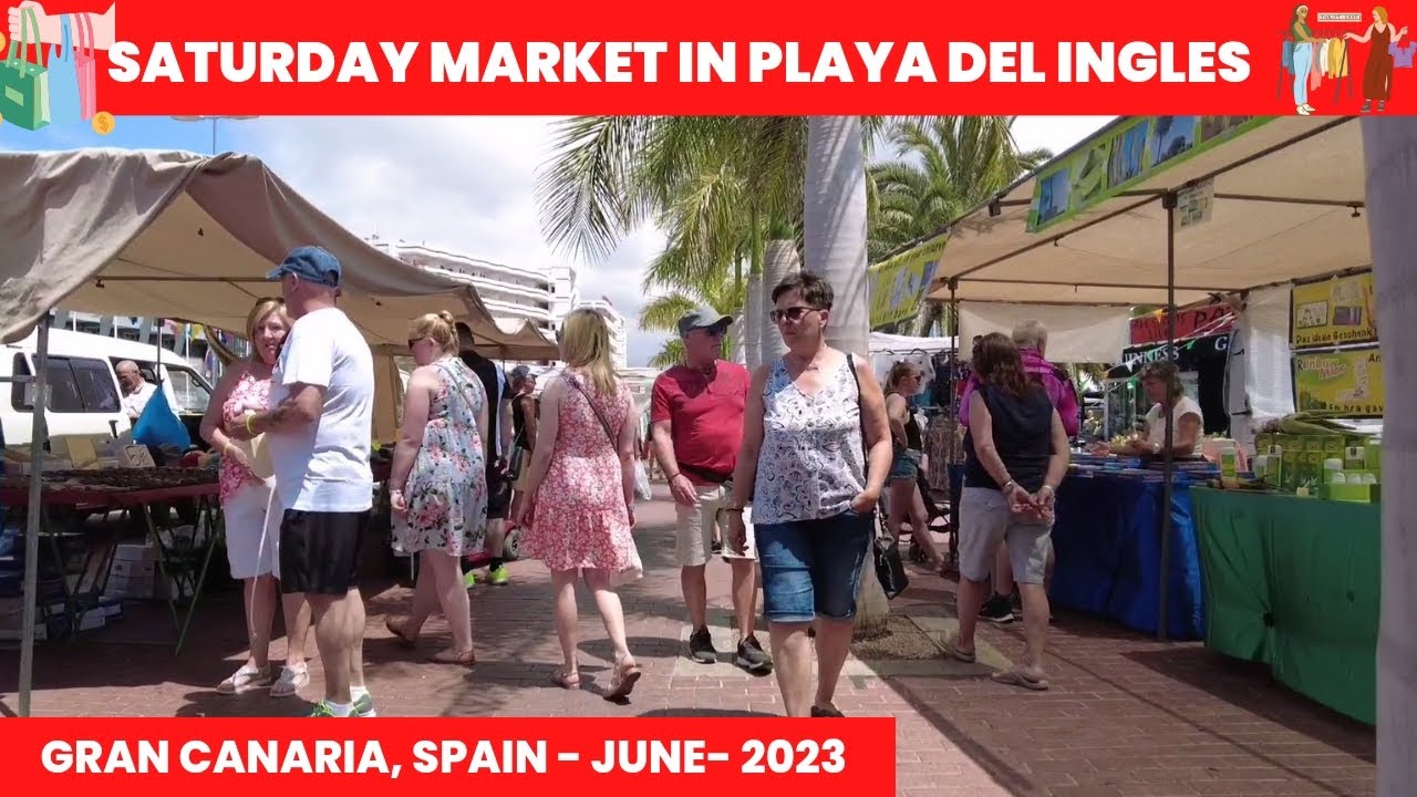 Gran Canaria🌴SATURDAY MARKET IN PLAYA DEL INGLES - JUNE 2023 - YouTube