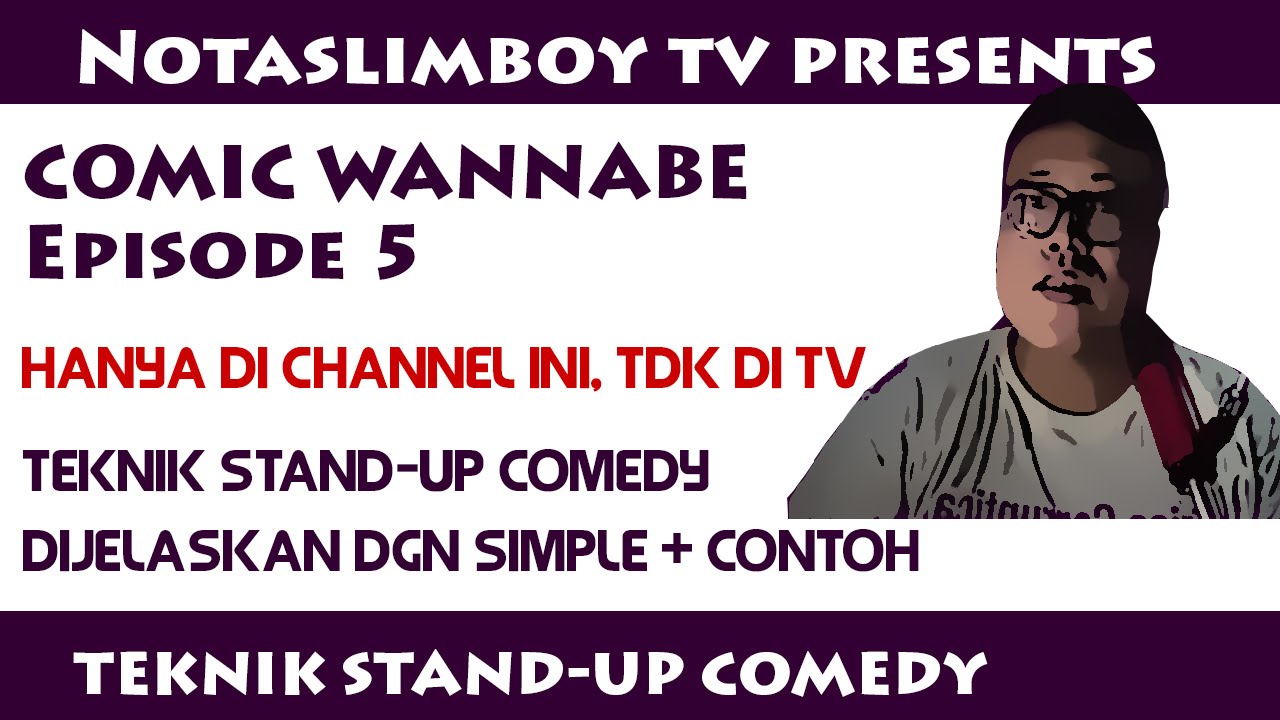 Comic Wannabe - Episode 5 (Teknik Stand-up Comedy) - YouTube