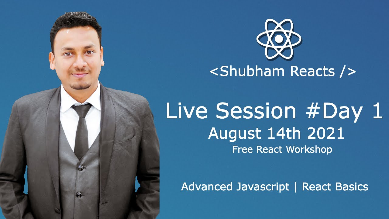 Shubham Reacts | Live Session | Day 1 | React Workshop | Advanced ...