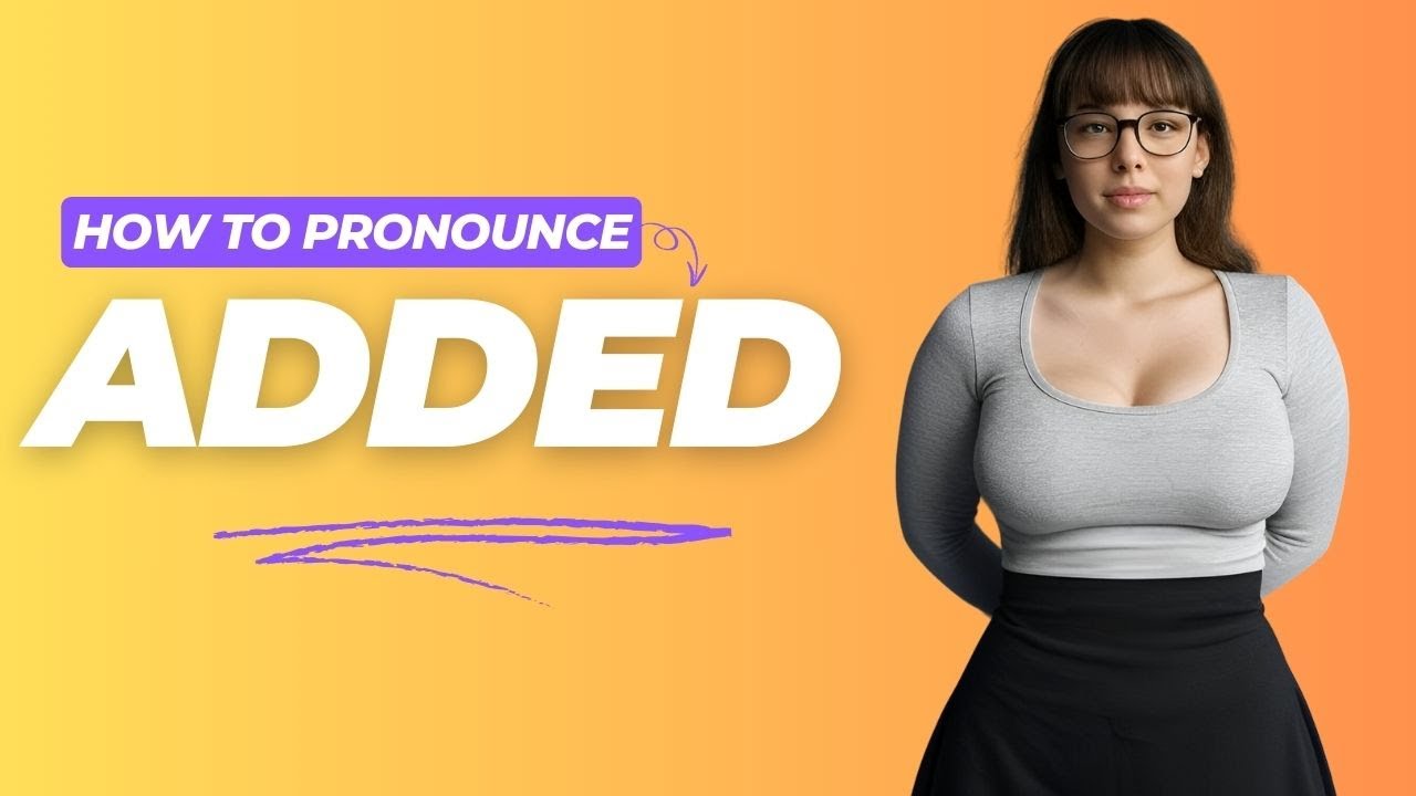 How to pronounce ADDED in English (correctly) - YouTube