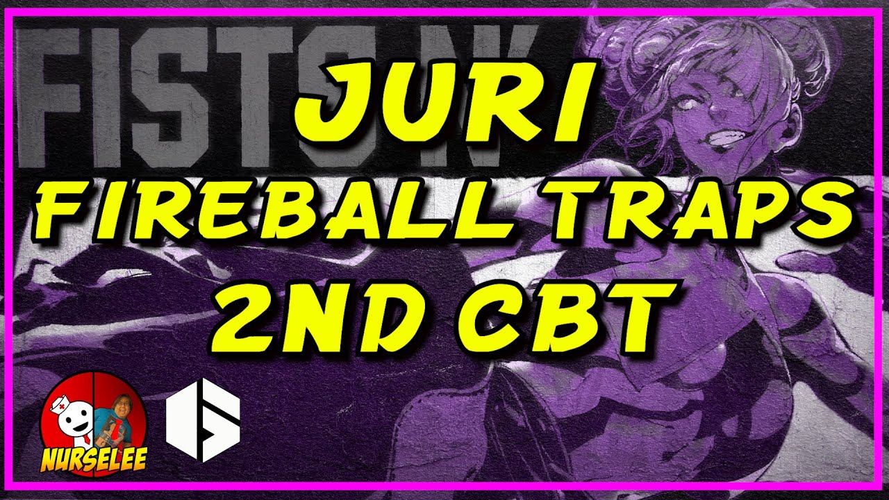 SF6, Juri Fireball Traps Concepts (2nd CBT Ver.) - YouTube
