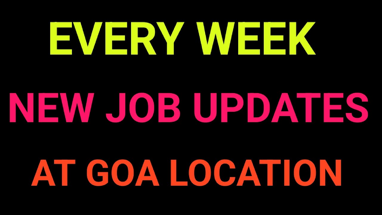 Every week NEW JOB updates, गोवा में नई नौकरी अपडेट - YouTube