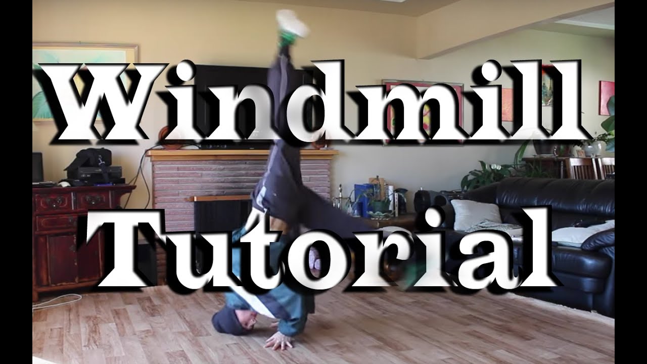 Bboy Tutorial | How to Windmill - The Easy Way + 5 Most Common Mistakes. - YouTube