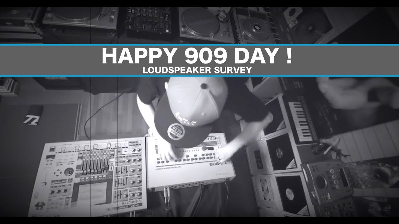 LOUDSPEAKER SURVEY /HAPPY 909 DAY - YouTube
