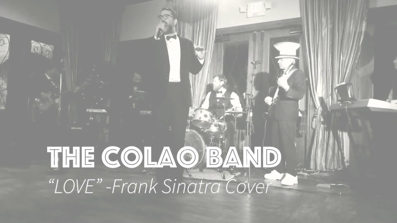 "LOVE"-Frank Sinatra Cover (Cover by The Colao Band ft. Ray Colao ...