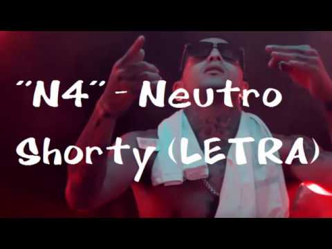 NEUTRO SHORTY N4 LETRA - YouTube