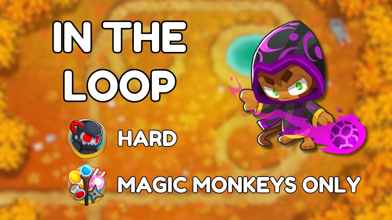 No Commentary Gameplay: Bloons TD6 - In the Loop (MAGIC MONKEYS ONLY ...