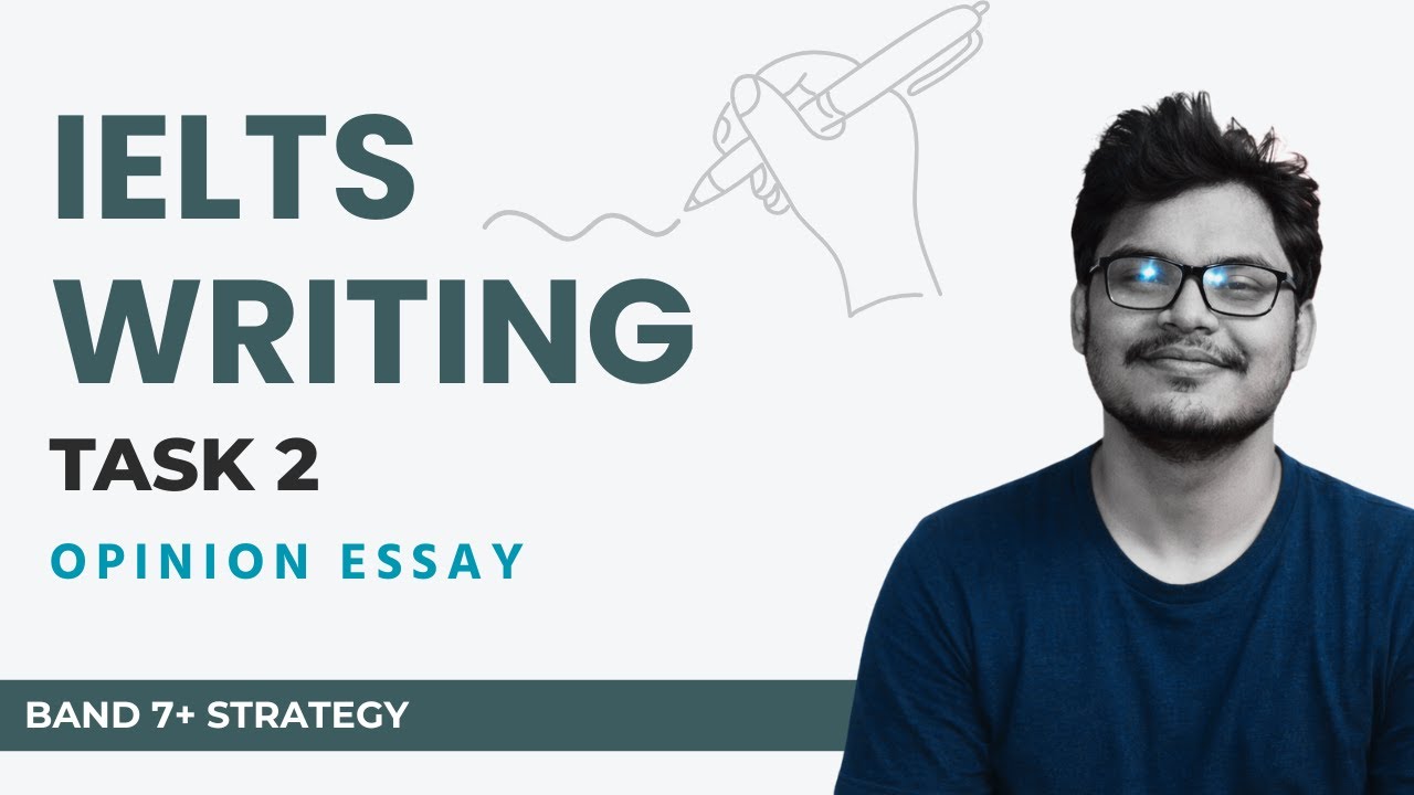 IELTS Writing Task 2 Opinion Essay | Band 7+ Structure Explained Simply ...