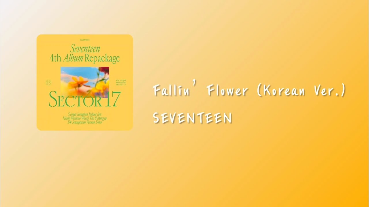 SEVENTEEN (세븐틴) - Fallin’ Flower (Korean Ver.) (落花) Lyrics 中韓字幕 | 中文歌詞 ...