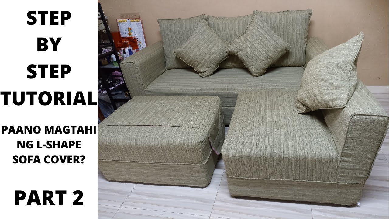 STEP BY STEP TUTORIAL L-SHAPE SOFA COVER PART 2 (TAGALOG) | Aui's Cover ...