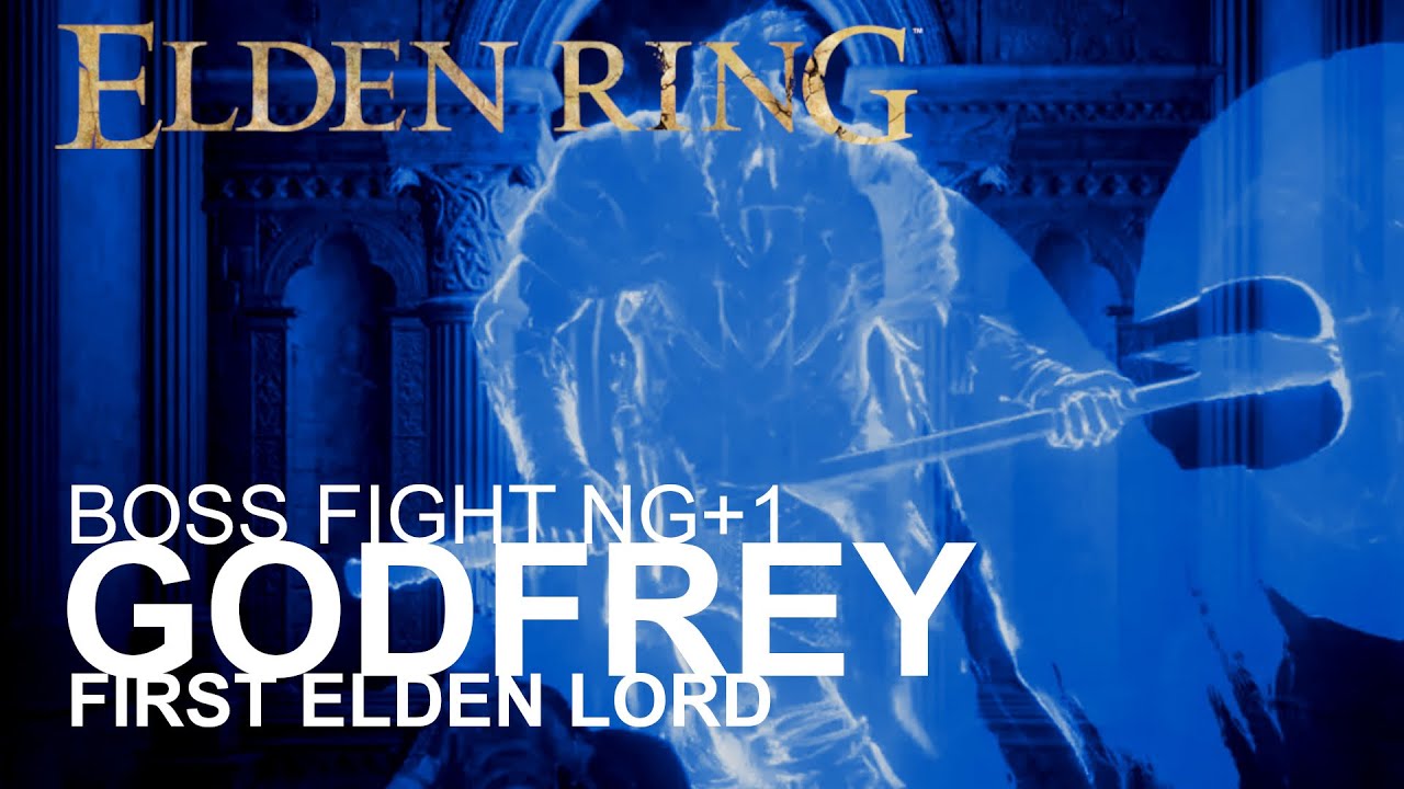 New Game +1 Elden Ring. GODFREY, FIRST ELDEN LORD. Solo Boss fight. - YouTube