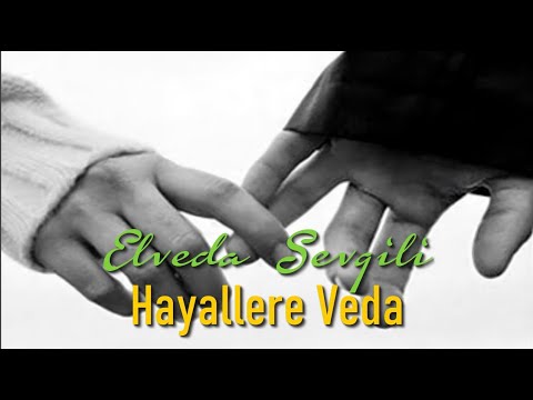 Hayallere Veda (Elveda Sevgili) Ayrılık Şiiri