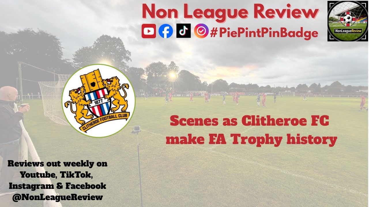 We witness Clitheroe FC make history in the FA Trophy - YouTube