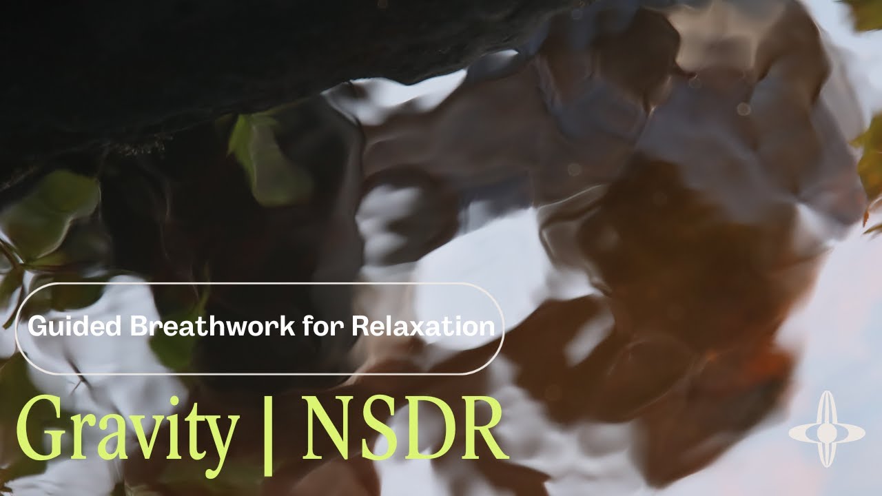 Gravity | NSDR Non-Sleep Deep Rest Breathwork (17 minutes) - YouTube