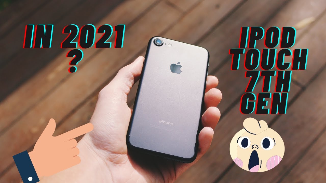 iPod Touch 7th generation in 2021? - YouTube