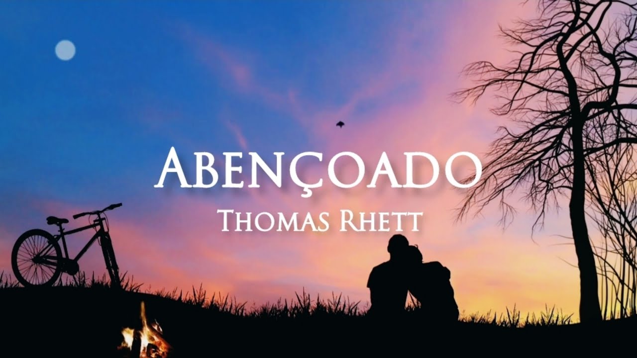 Blessed (Abençoado) Thomas Rhett @thomasrhettmusic - YouTube