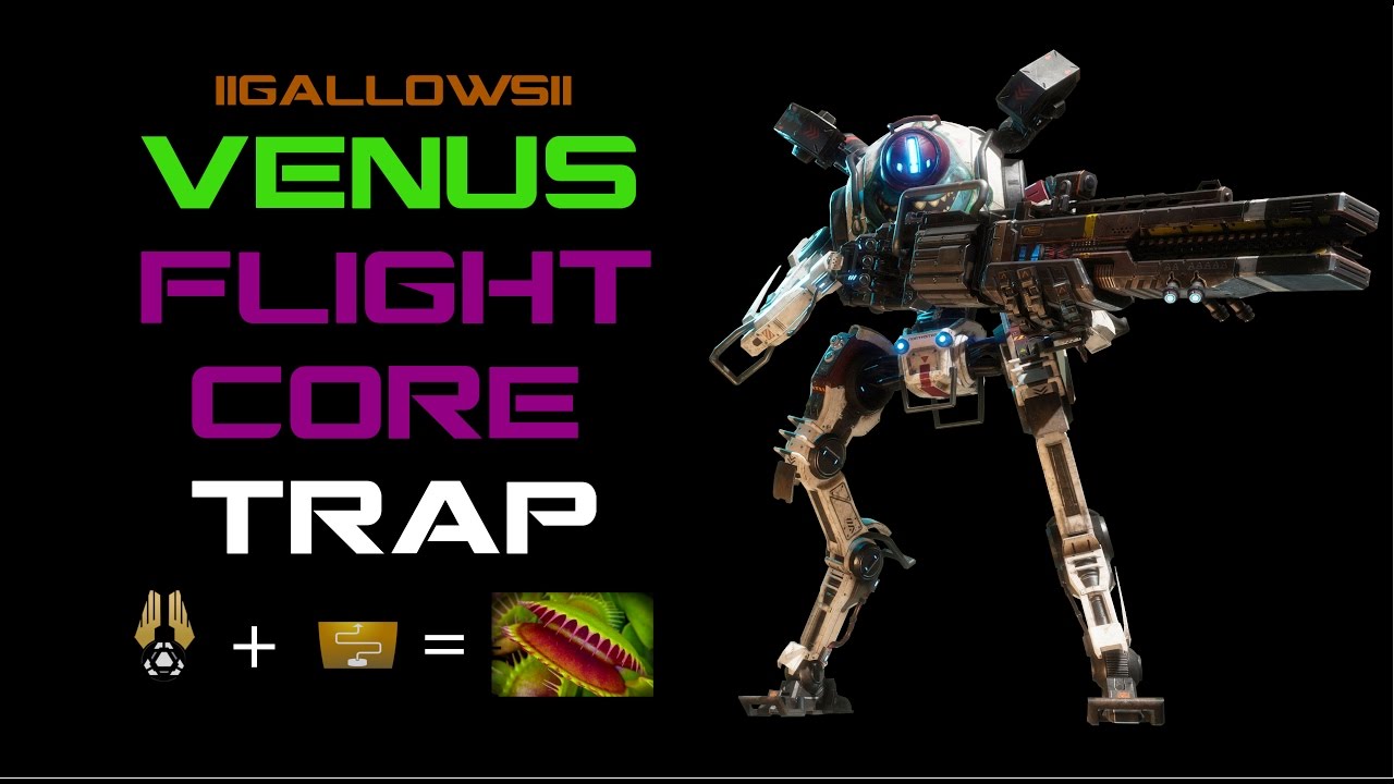 Titanfall 2 - Venus Flight Core Trap - IIGALLOWSII - YouTube