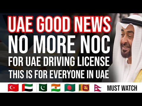 Dubai UAE News No More NOC For Driving License In UAE Anyone Can Make ...
