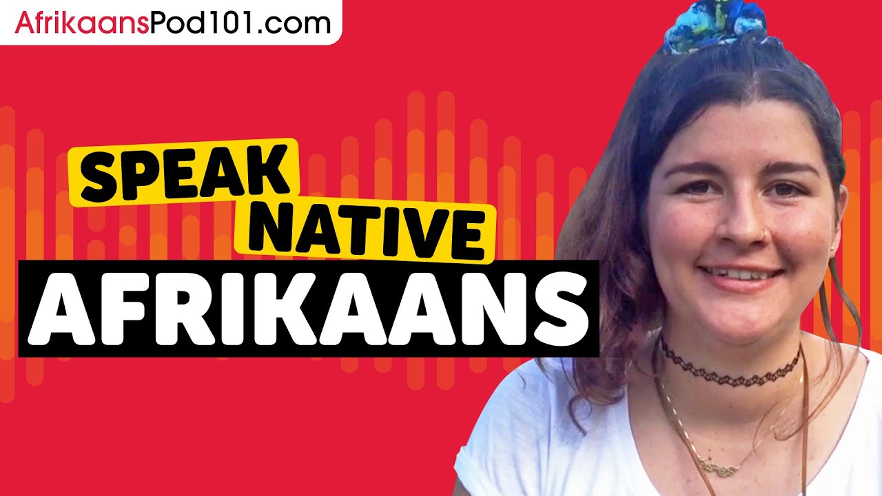 Speak Native Afrikaans - YouTube