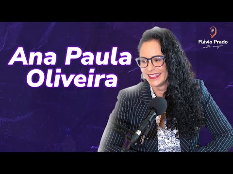 PODCAST Ana Paula Oliveira - #031