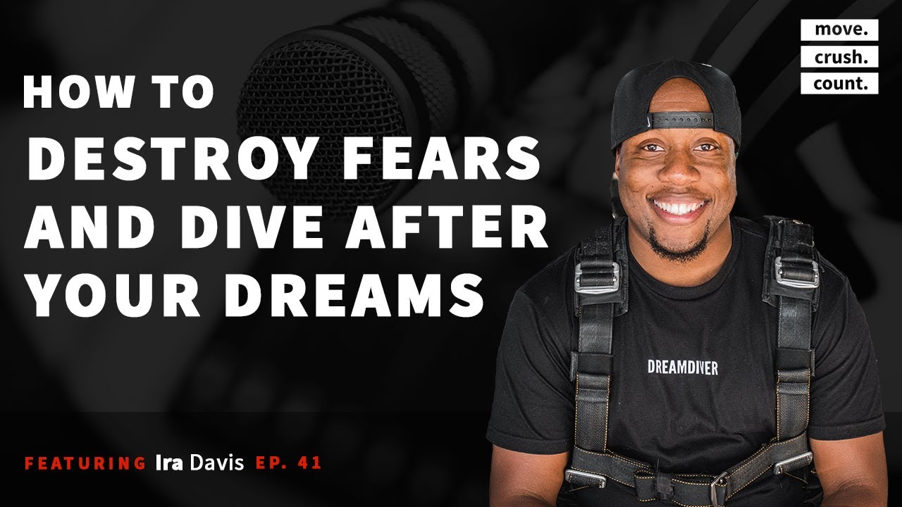 MCC 041: Ira Davis - How to Destroy Fears and Dive After Your Dreams ...