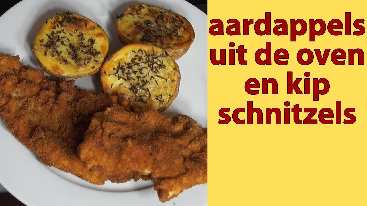 NL-033 aardappels uit de oven en kip schnitzels - YouTube