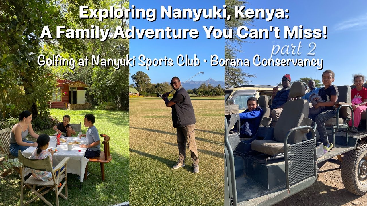 The family fun continues! || Cozy Airbnb || Nanyuki Sports Club ...