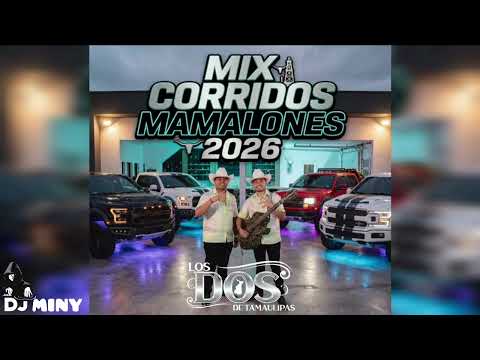 Los Dos De Tamaulipas Mix Corridos Mamalones 2026
