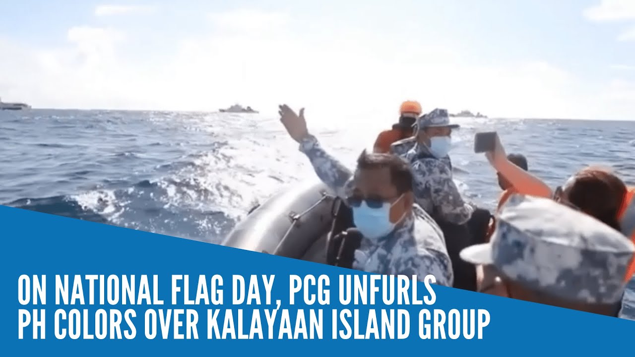 On national flag day, PCG unfurls PH colors over Kalayaan Island Group ...