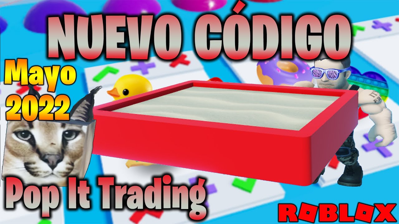 Nuevo Código De Pop It Trading Activo Y Actualizado Mayo 2022 Todos