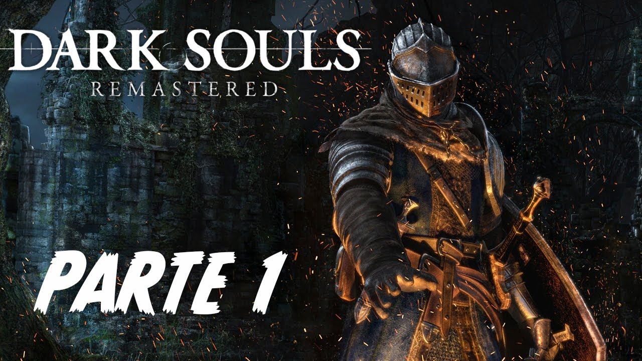 Dark Souls Remastered Parte 1 - Refugio de los No Muertos - Boyu Senpai ...