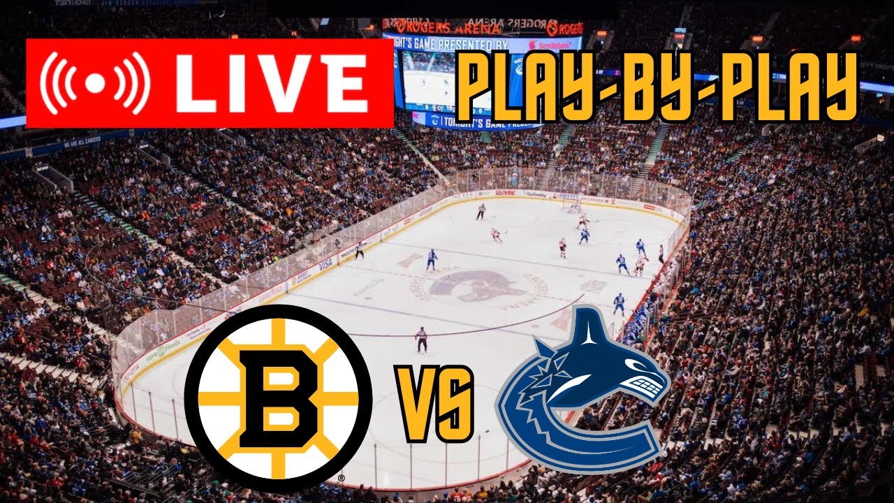 LIVE: Boston Bruins VS Vancouver Canucks Scoreboard/Commentary! - YouTube