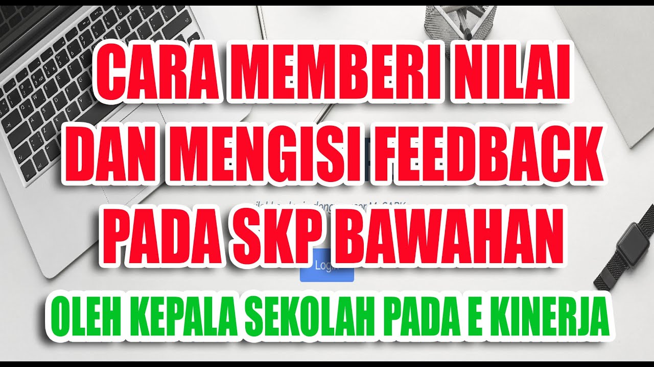 Cara Menilai dan Memberikan Feedback Pada SKP Bawahan oleh Kepala Sekolah / Atasan - YouTube