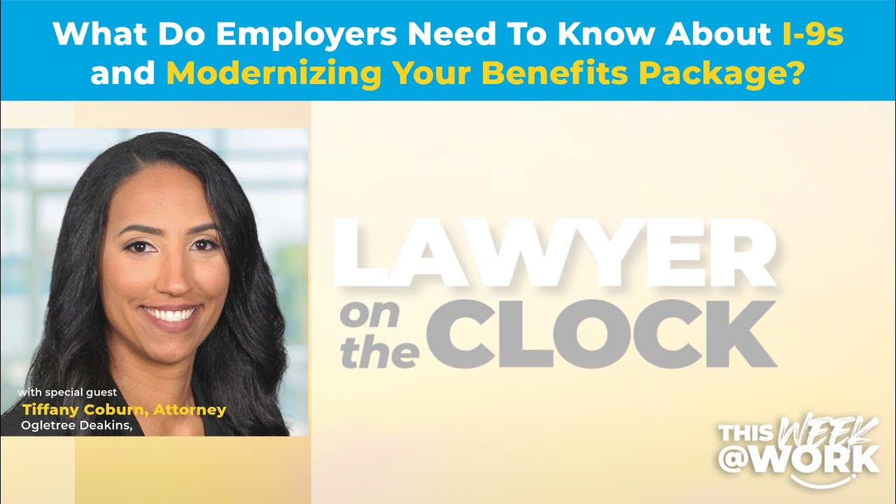 What Do Employers Need To Know about I-9s and modernizing your benefits ...