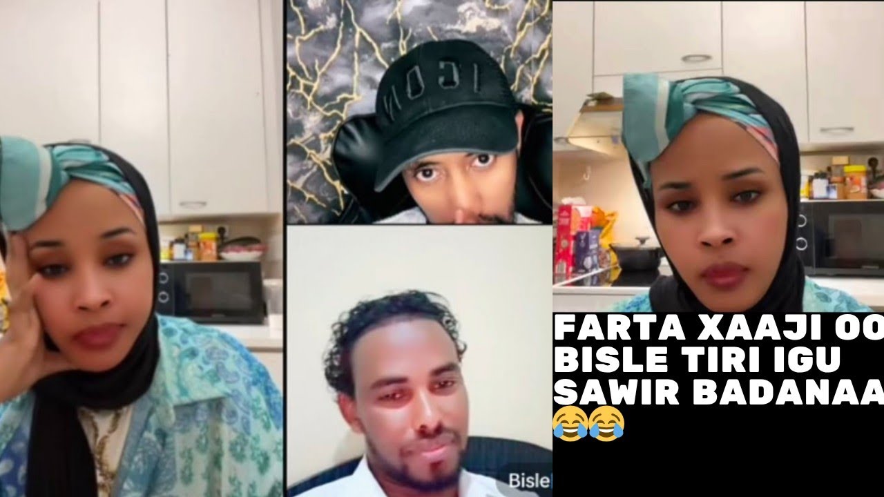 farta xaaji oobisle tiri iguSawir badanaa😂😂 - YouTube