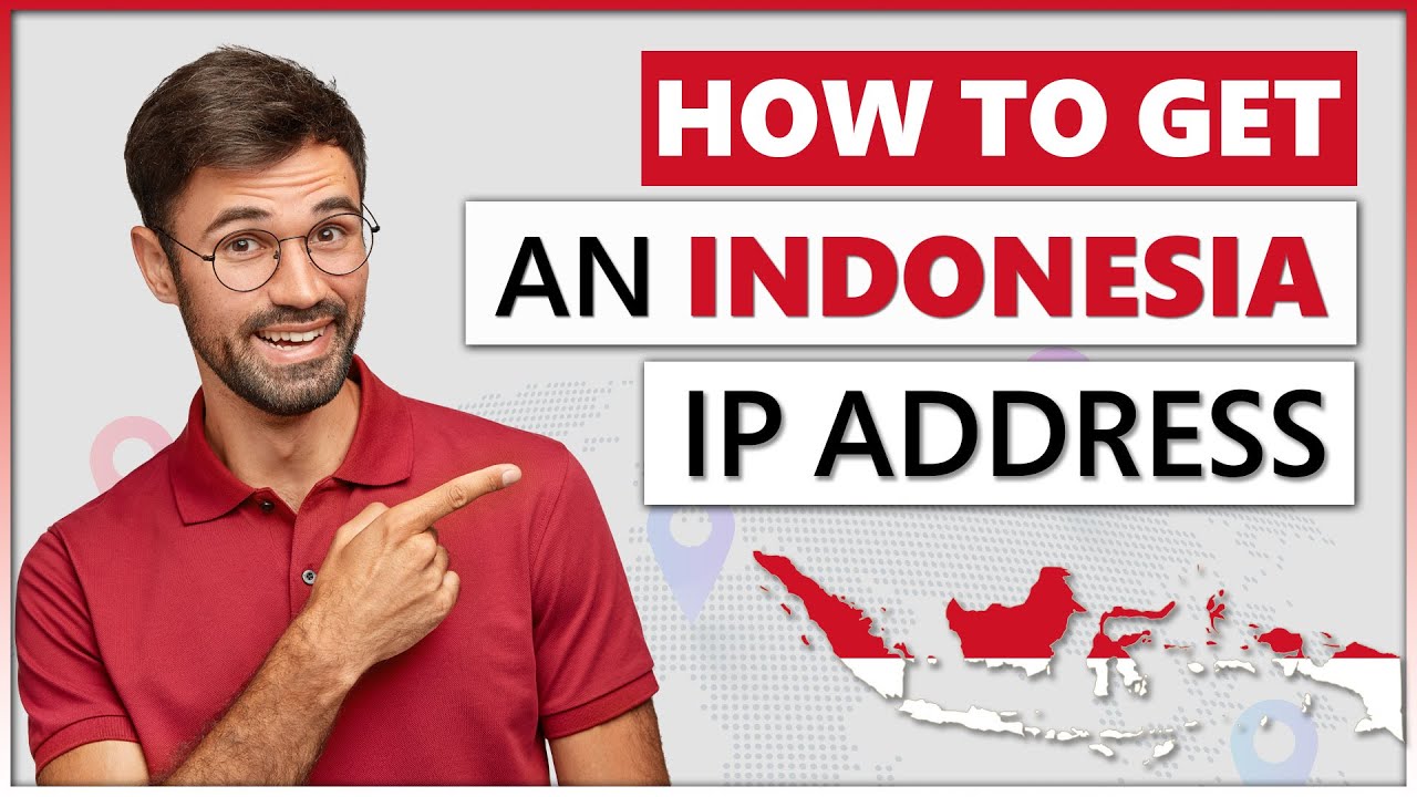 How to Get an Indonesia IP Address in 2025 | Quick, Safe, and Easy 🌏 ...