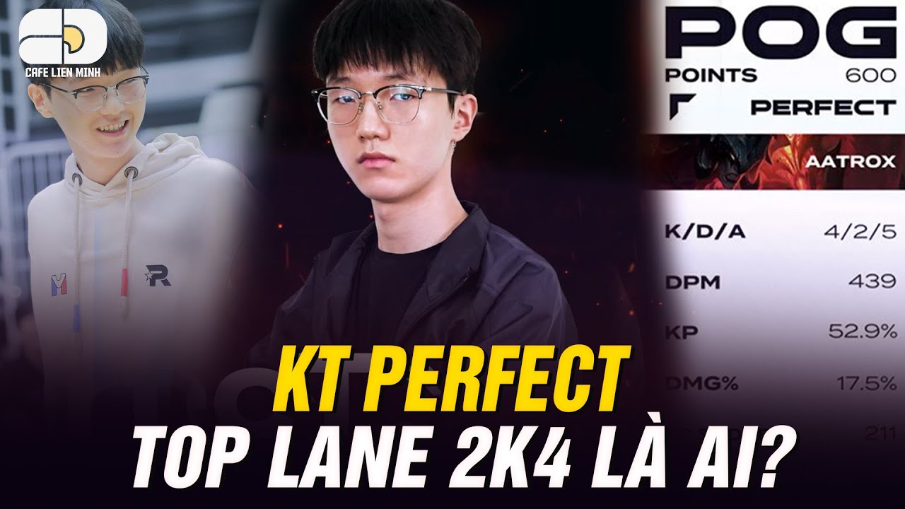 GIẢI MÃ ẨN SỐ LCK 2024 | KT PerfecT LÀ AI: TOP LANE 2K4 THIÊN TÀI ...