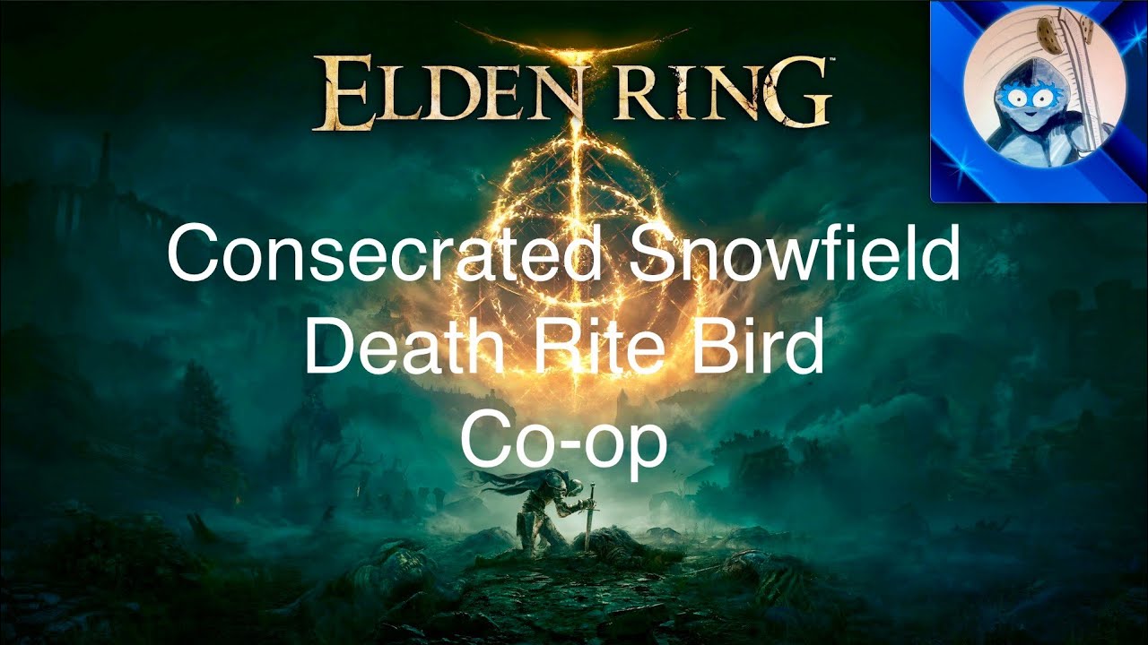 Elden Ring Consecrated Snowfield Death Rite Bird Co-op - YouTube