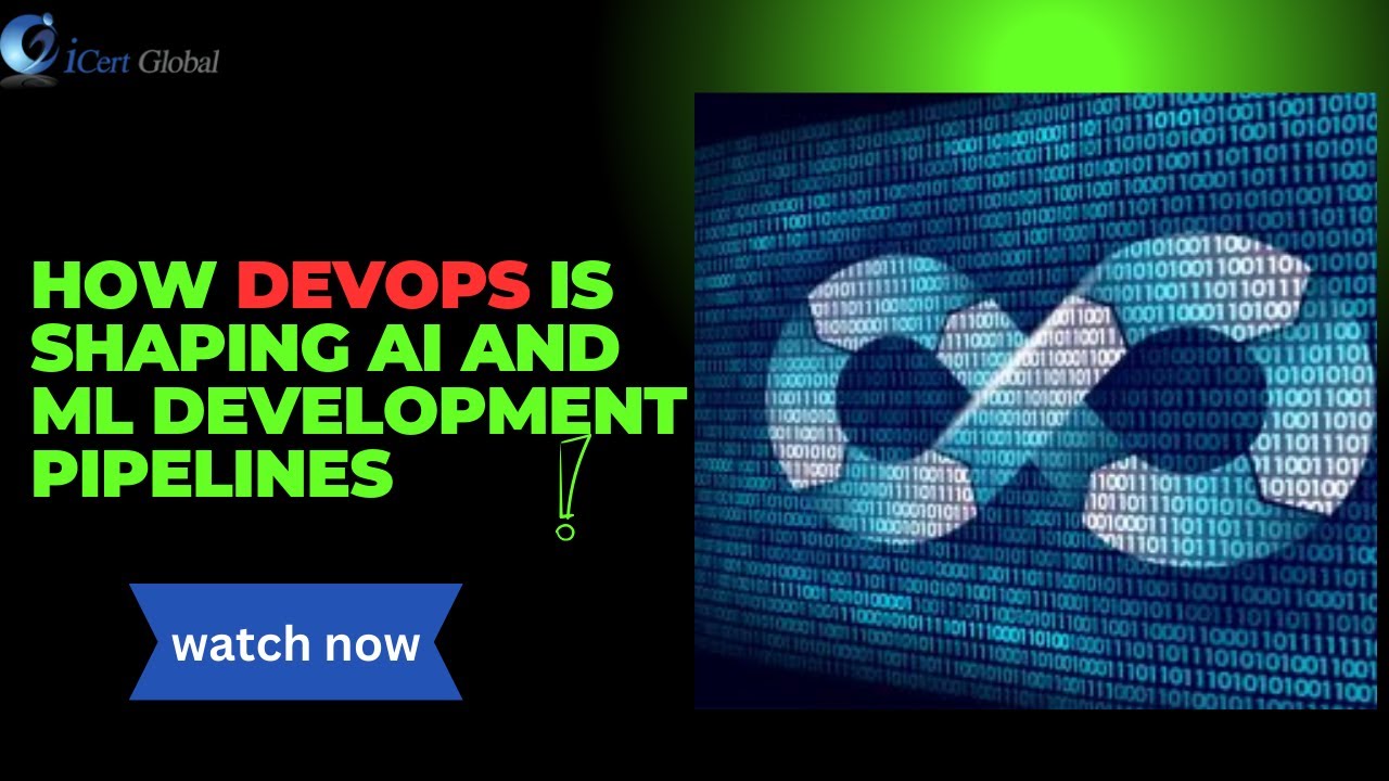 How DevOps is Shaping AI and ML Development Pipelines | iCert Global - YouTube