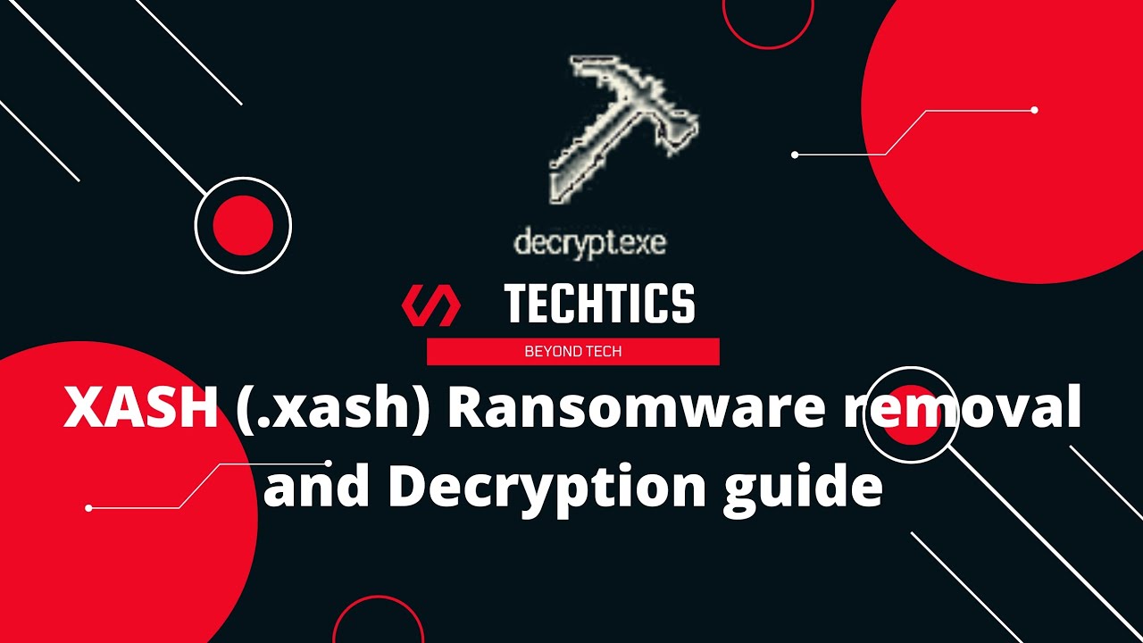 XASH Ransomware | (.xash) Extension | Virus Removal and Decryption ...