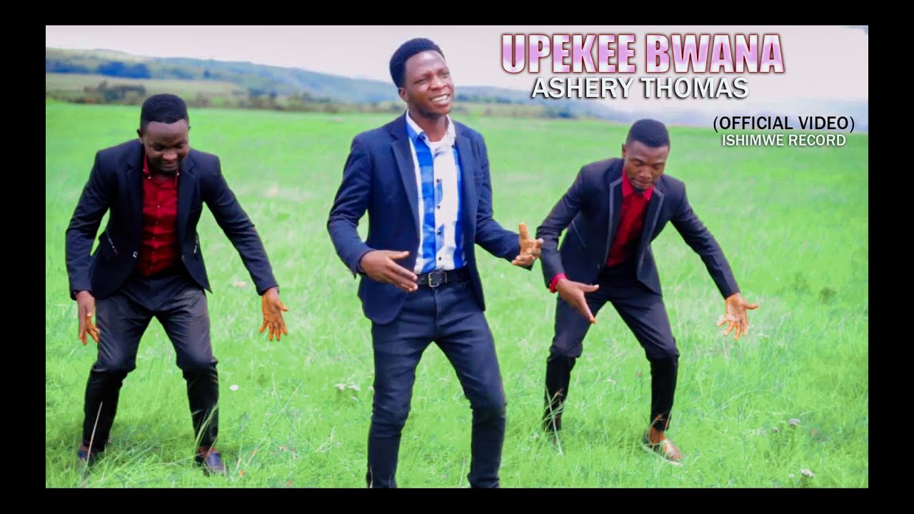 Ashery Thomas+Upekee Bwana (official music video. - YouTube
