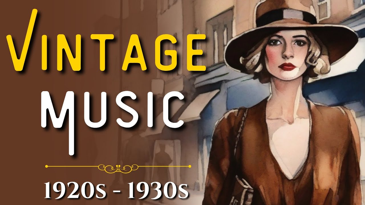 Rediscover the Classics: Vintage Music of the 1920s-1930s - YouTube