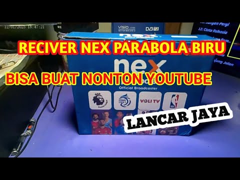 UNBOXING DAN REVIEW RECIVER NEX PARABOLA BIRU TERNYATA BUAT NONTON ...