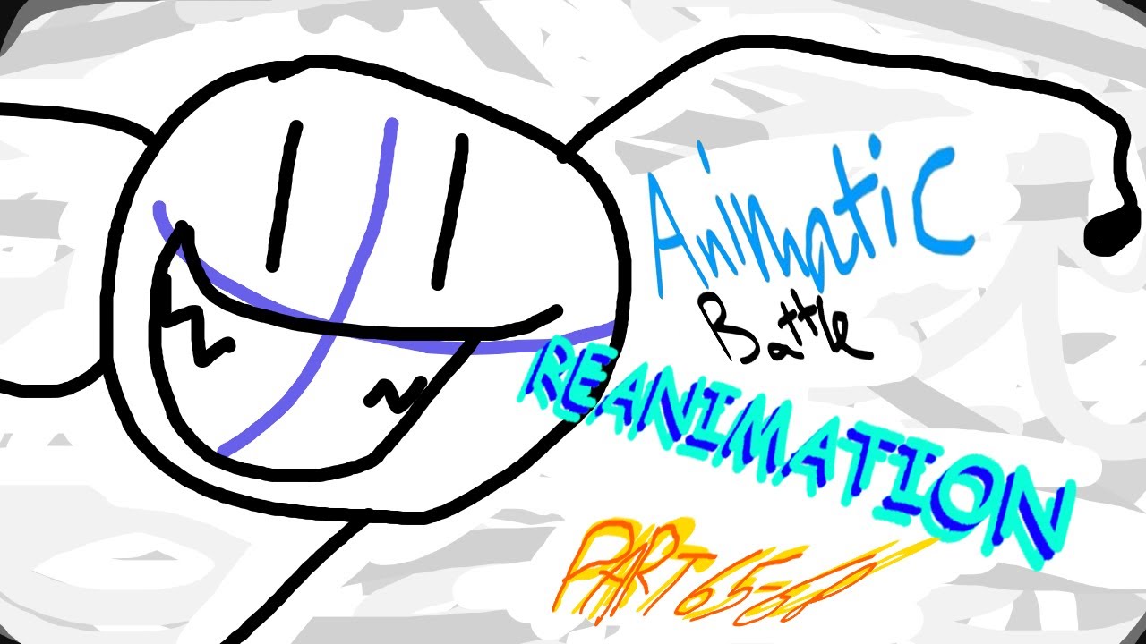 ANIMATIC BATTLE REANIMATION MAP [[ PART 65-68 ]] - YouTube
