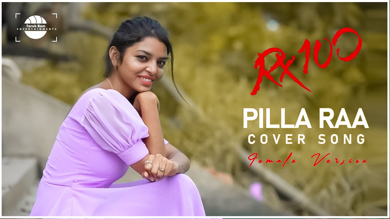 Pilla Raa (Female) - RX 100 | Tarak Ram Naik | Reshma | Pavan ...