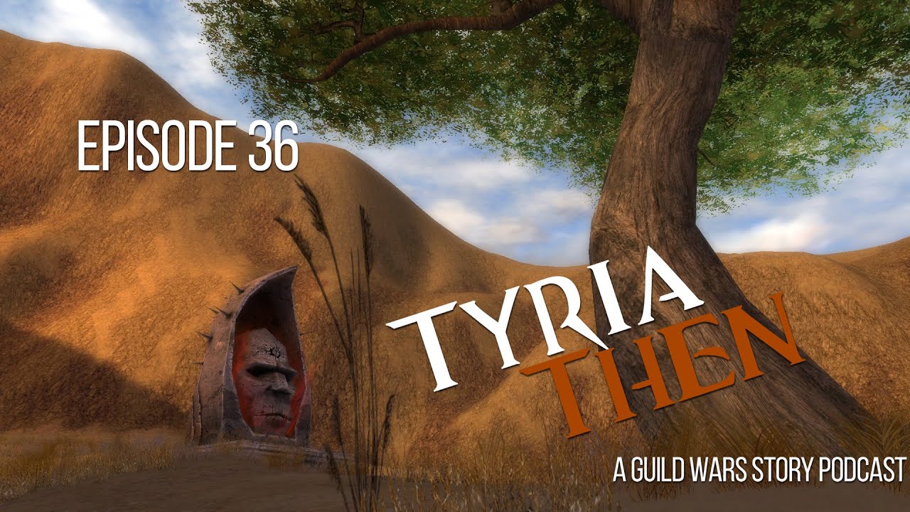 EP36 | Tyria Then - A Guild Wars Story Podcast - YouTube