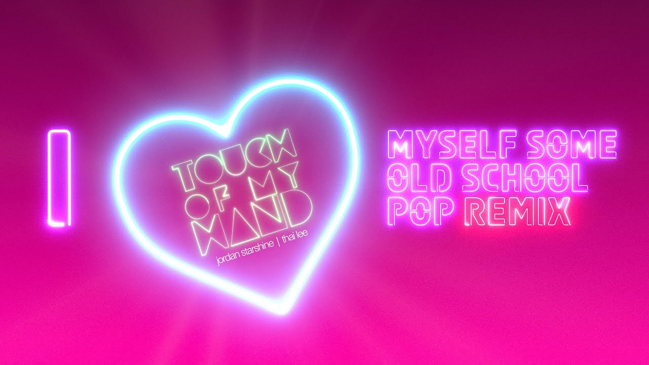 Touch Of My Hand (I ♡ Myself Some Old School Pop Remix) (Official Music ...